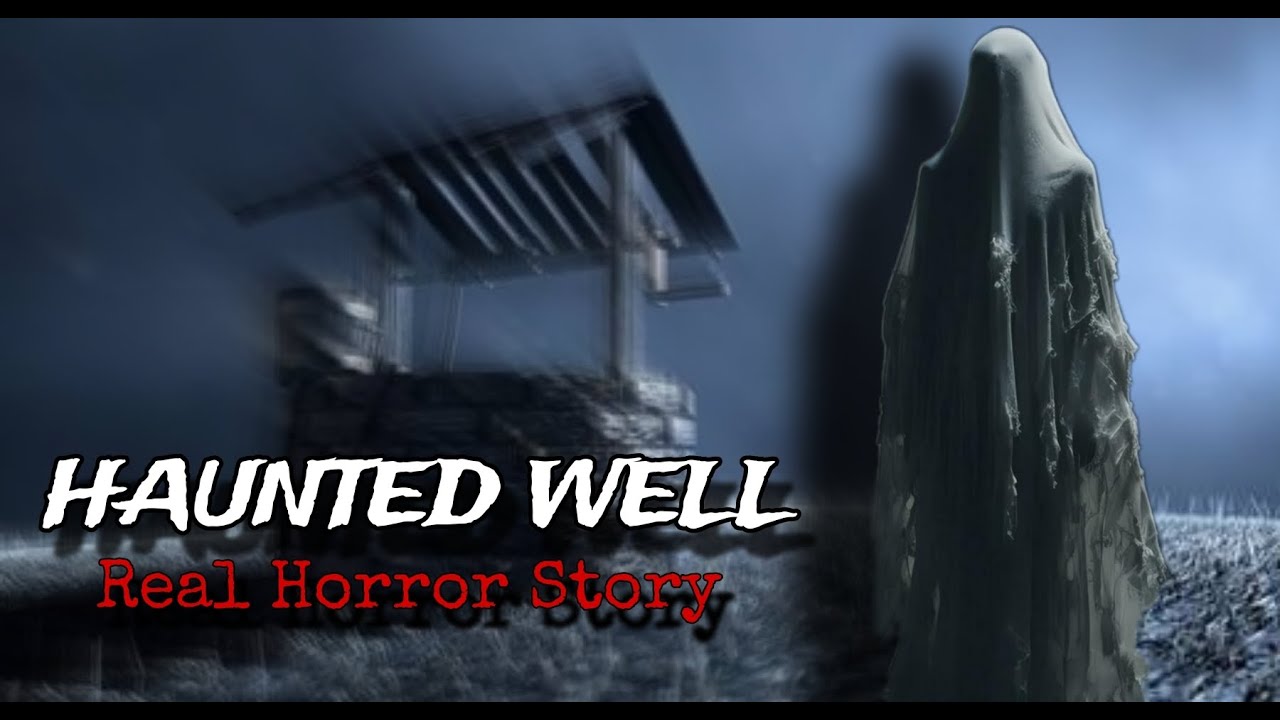 Haunted well real horror story 😱 || कुआ एक असली सच्ची भूतिया कहानी ...