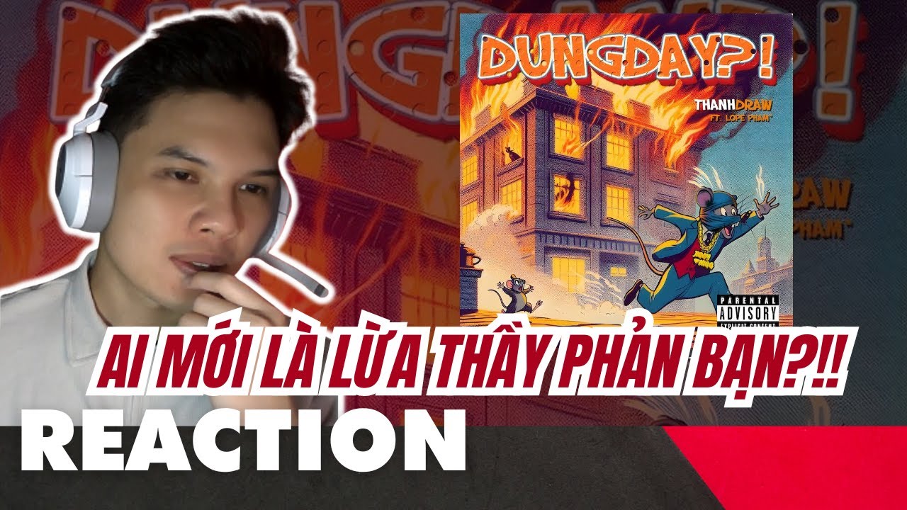 [Reaction] DUNGDAY?! - THANHDRAW (ft. LOPE PHAM) | 16 Typh Bỏ Con ...