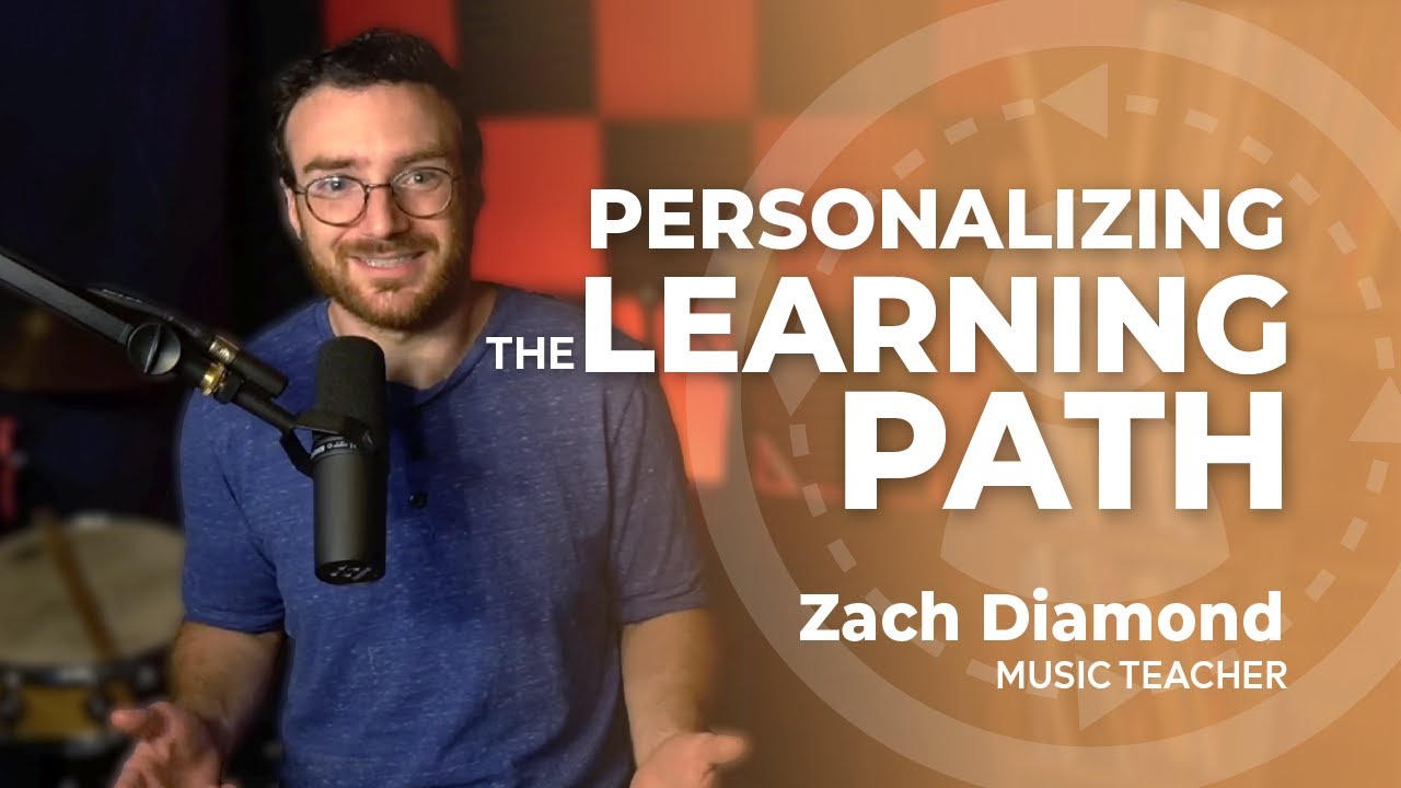 Personalization of the Learning Path - Zach Diamond, Music Teacher - YouTube