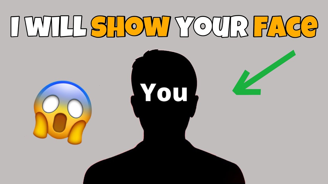 I will Show Your Face In This Video😱 🔥..(100% Real) - YouTube