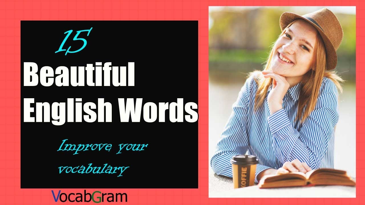 15 Beautiful English Words To Make You Sound Smart And Stylish ...