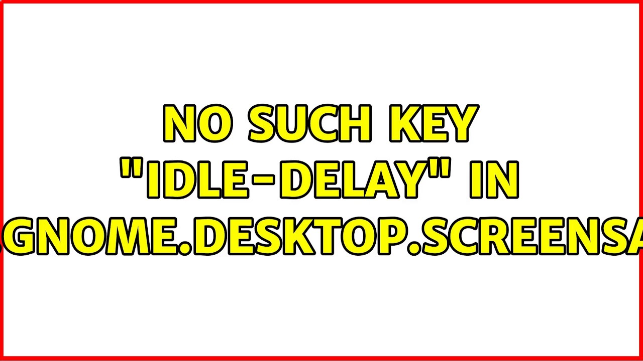 Ubuntu: No such key "idle-delay" in org.gnome.desktop.screensaver - YouTube