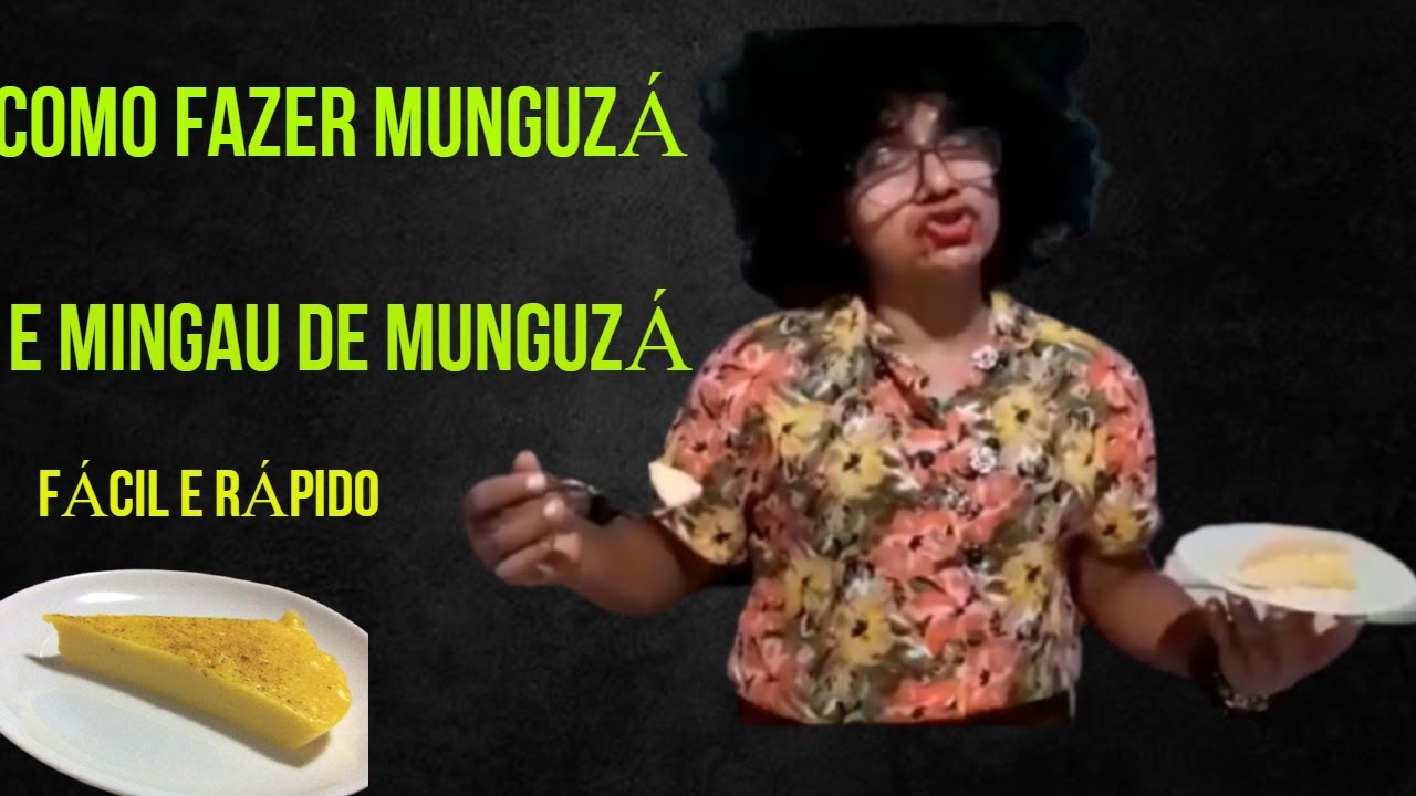 COMO FAZER MUNGUZÁ E MINGAU DE MUNGUZÁ FÁCIL E RÁPIDO - YouTube
