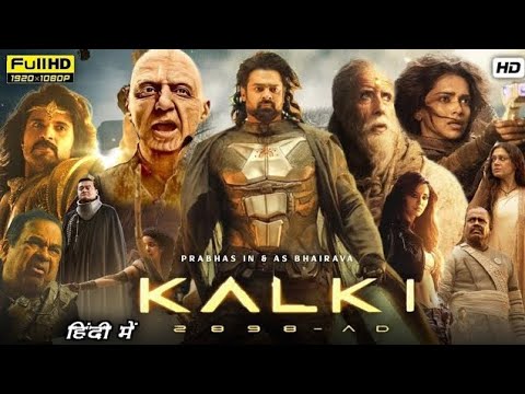 Kalki Resend New Hindi Full Movie 2024 | HD | Prabhas In & As Bhairava