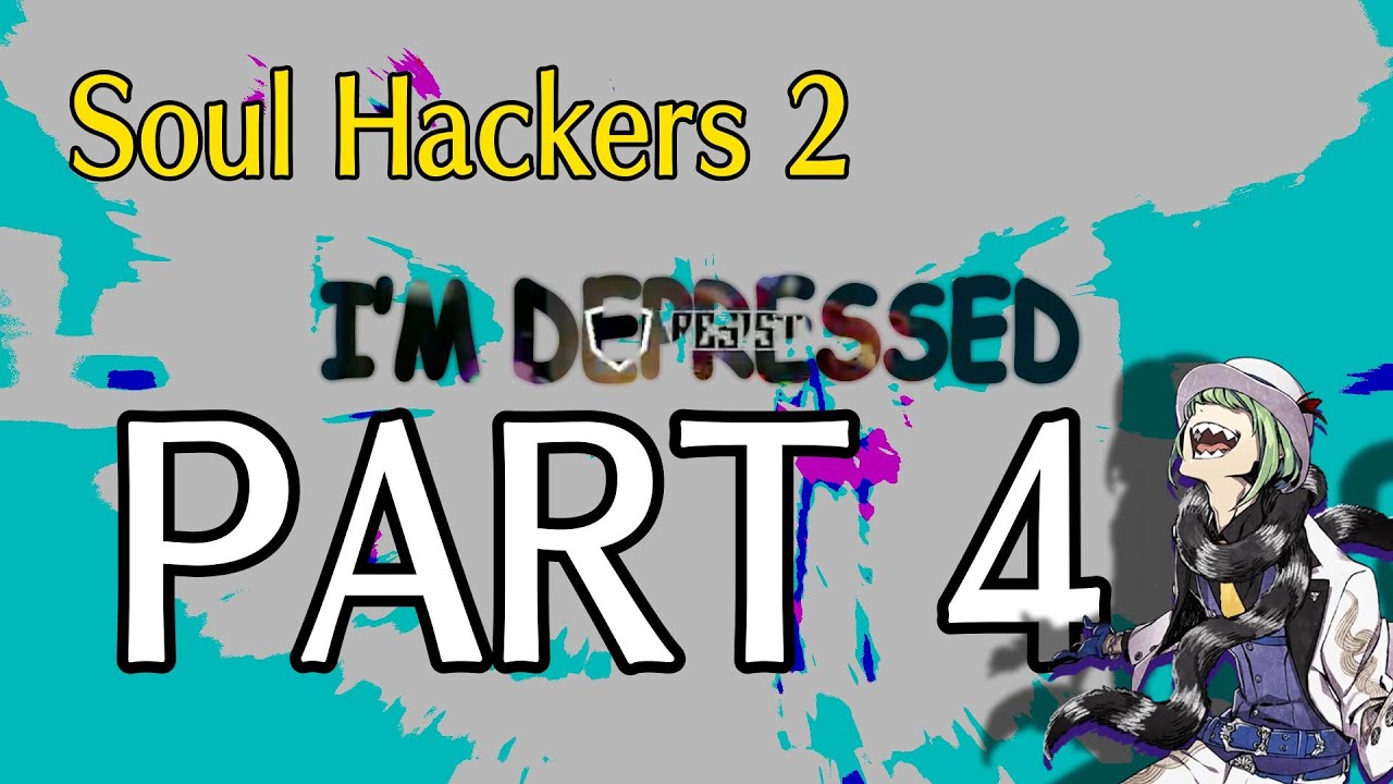 Soul Hackers 2 Part 4 - Why don't you soul hack some bitches, loaf not ...