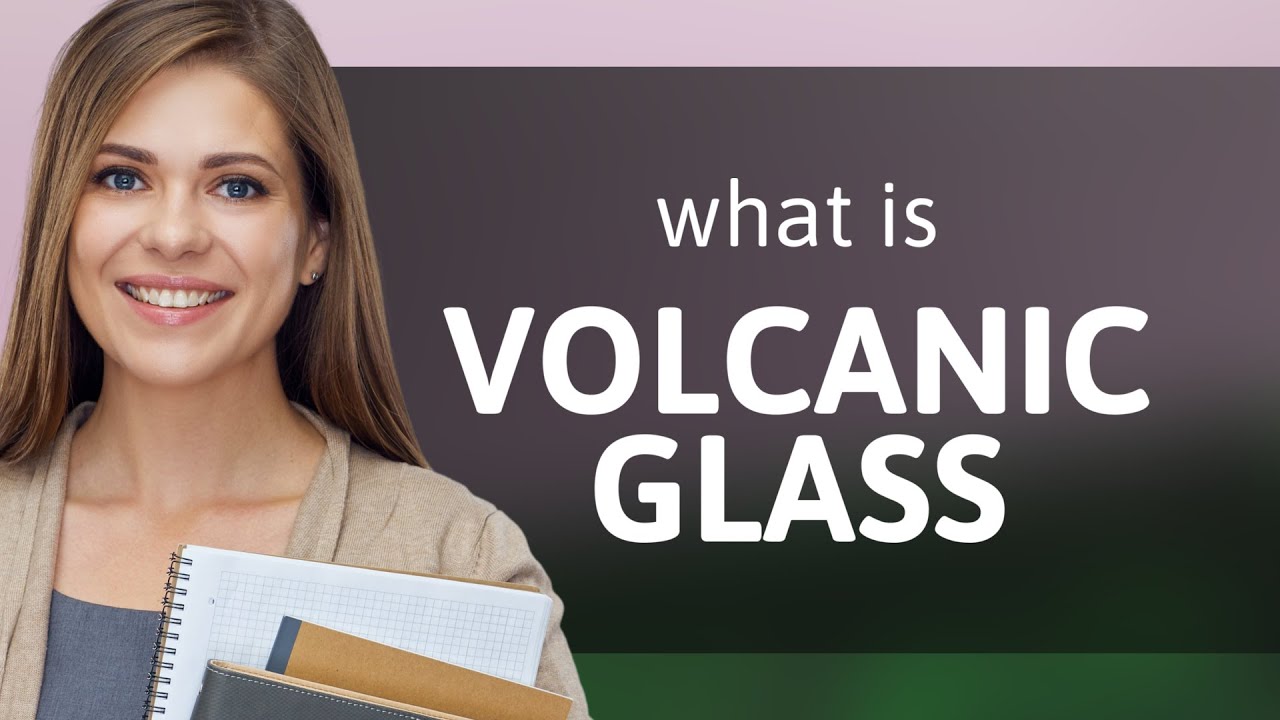 Exploring the World of Volcanic Glass: A Journey into Geology - YouTube
