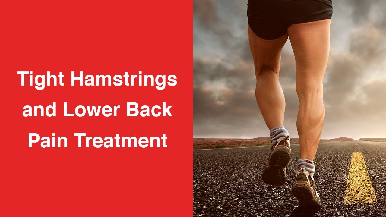 Tight Hamstrings and Lower Back Pain Treatment - YouTube