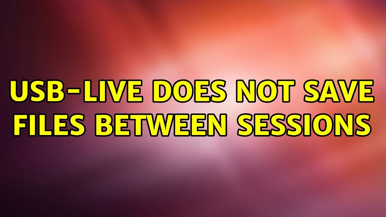 Ubuntu: USB-live does not save files between sessions - YouTube
