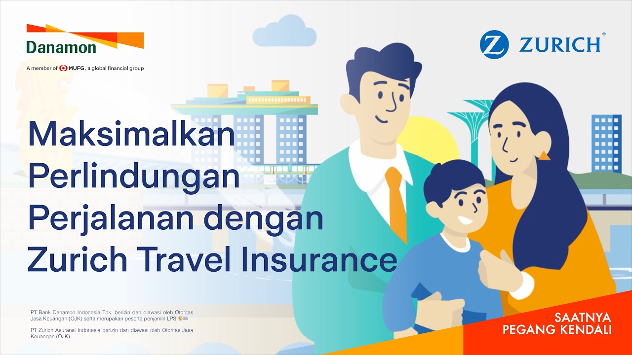 Maksimalkan Perlindungan Perjalanan Anda dan keluarga dengan Zurich ...
