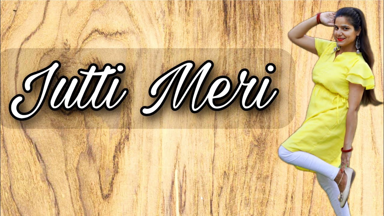 Jutti Meri Dance Video | Trending Song | Full Dance Steps | Jutti Meri ...
