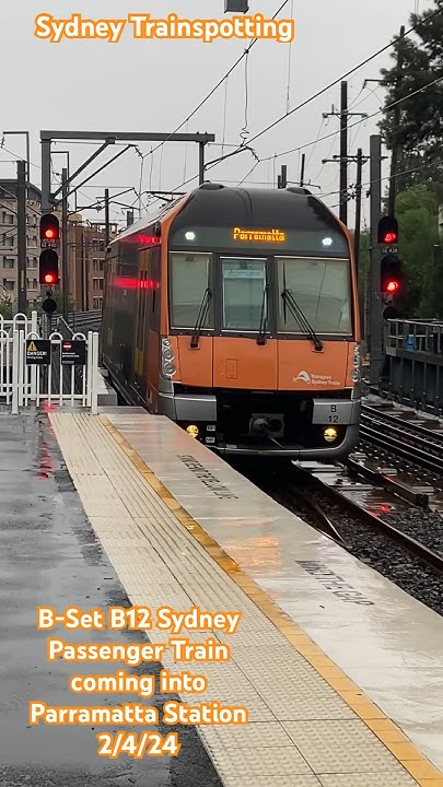 B-Set Waratah Sydney Train B12 arriving into Parramatta station 2/4/24 #sydneytrains #shorts ...