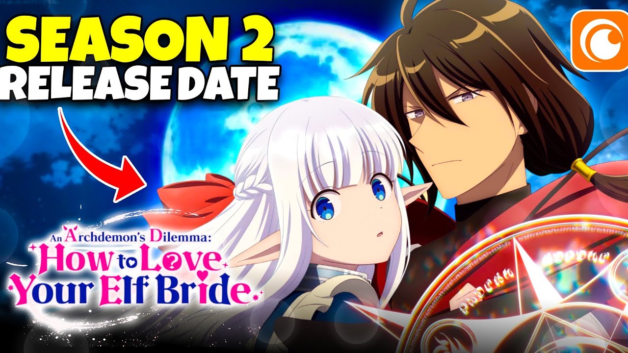 An Archdemon's Dilemma: How To Love Your Elf Bride Season 2 Release ...