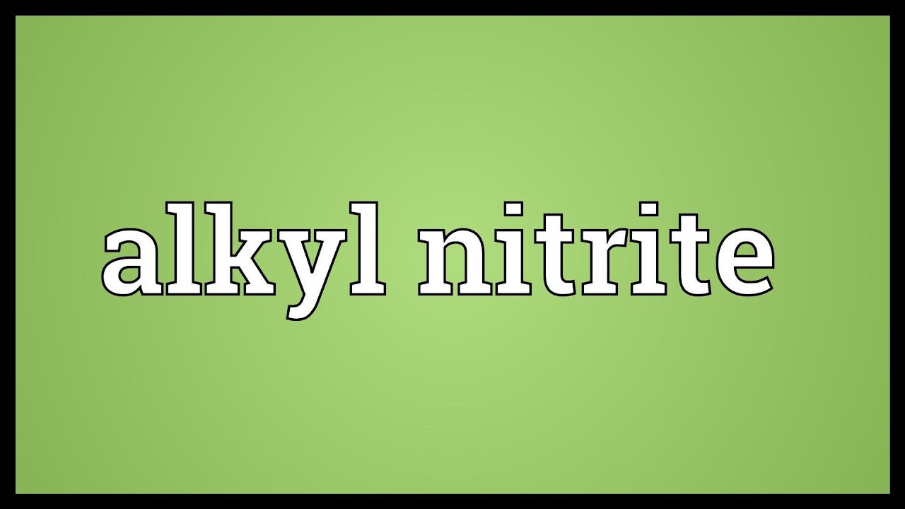 Alkyl nitrite Meaning - YouTube
