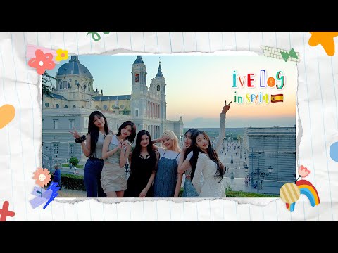 [IVE LOG] IVE in Spain🇪🇸
