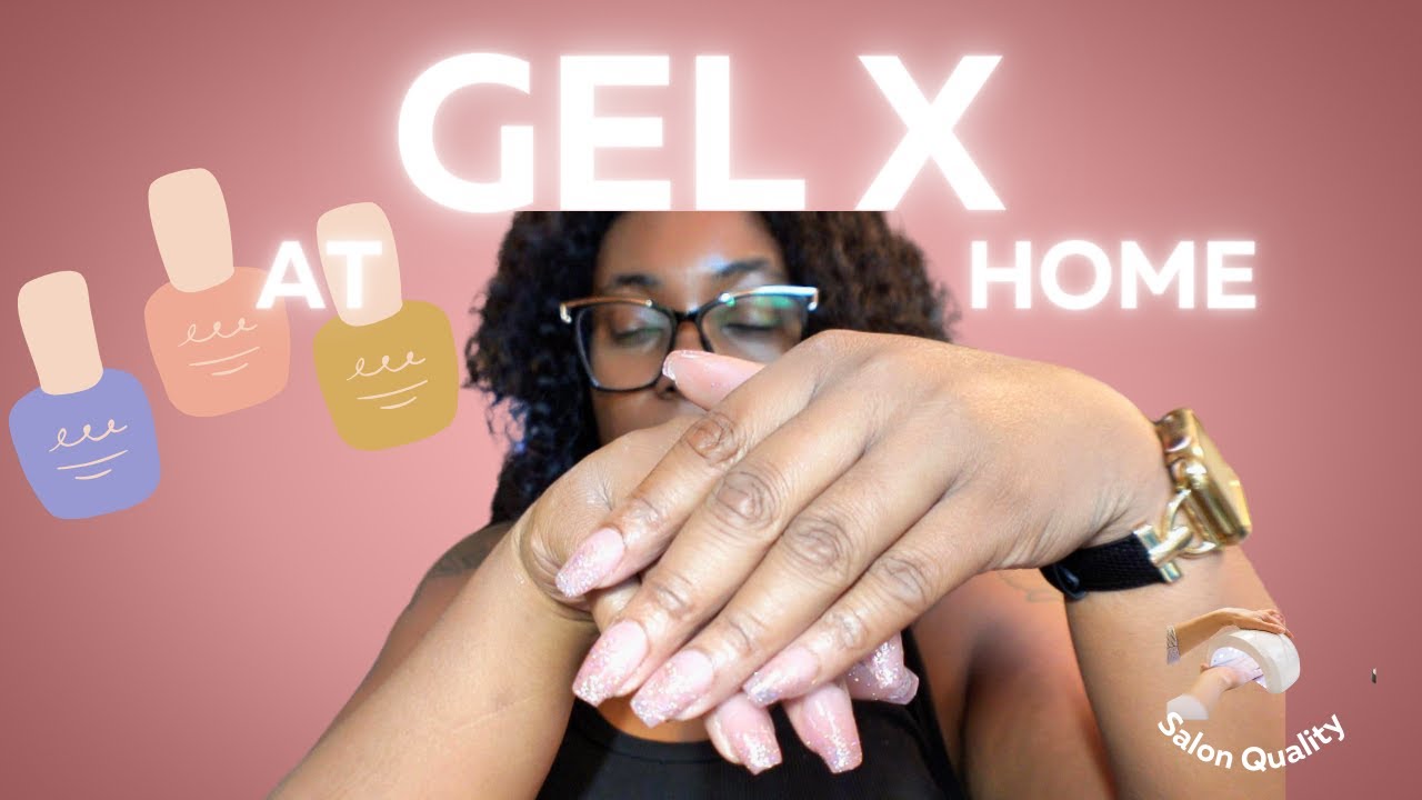 How to Apply Gel X Nails at Home: Easy DIY Nail Extension Tutorial ...