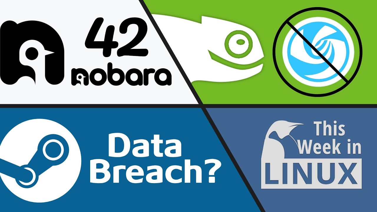 Nobara 42 released, Steam Data Breach?, openSUSE drops Deepin, KDE ...