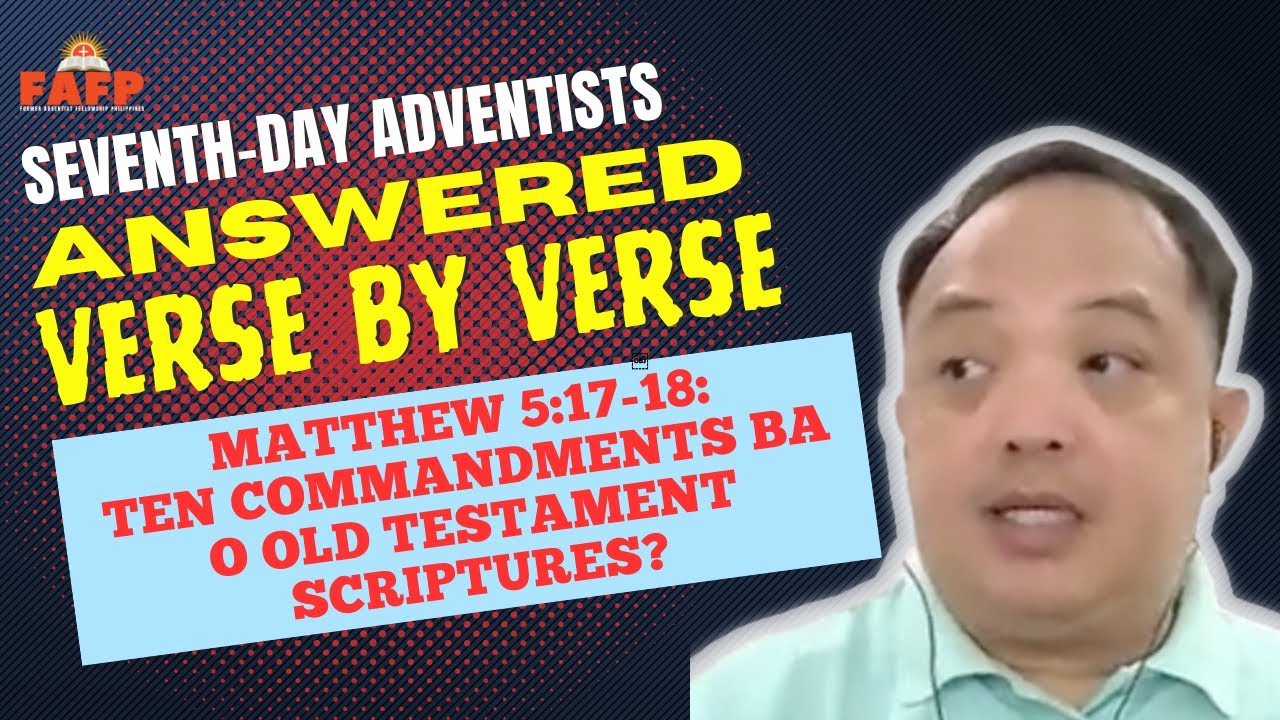 SDA ANSWERED VERSE-BY-VERSE: "MATTHEW 5:17-18 - TEN COMMANDMENTS OR OLD ...