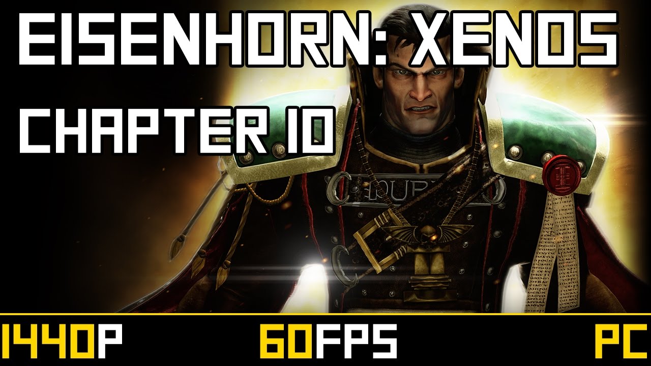 Eisenhorn: XENOS - Chapter 10 - House Glaw (No Upgrades) - YouTube