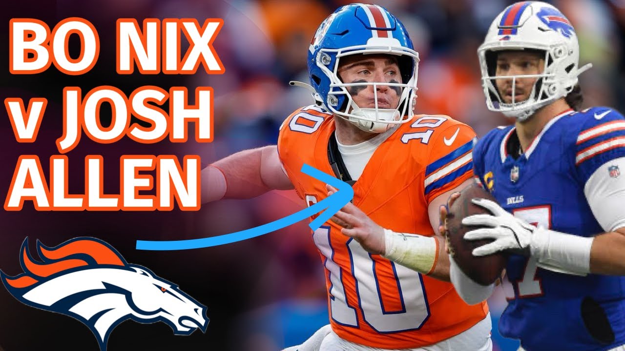 🚨 Bo Nix to OUTPLAY Josh Allen?! If the Broncos Beat the Bills, You ...