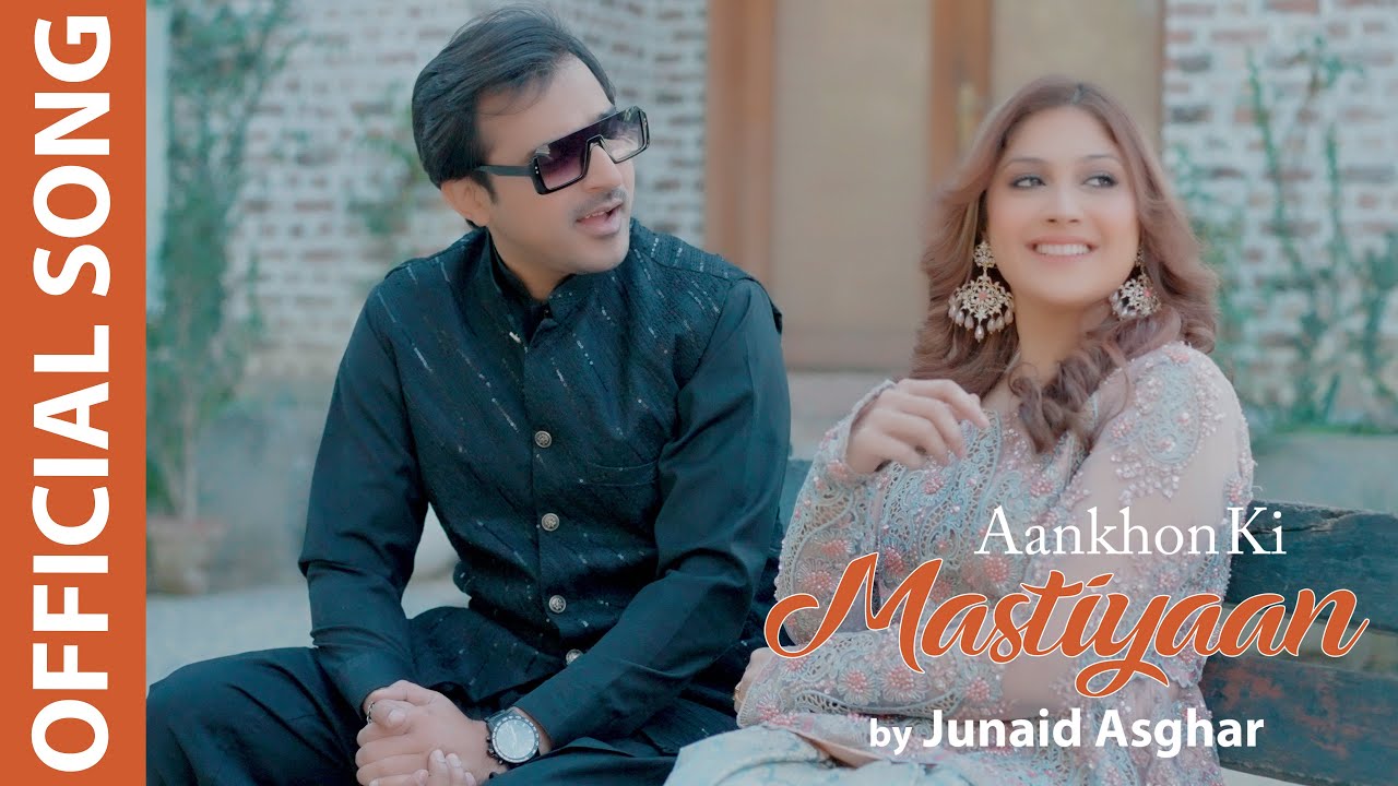 Aankhon Ki Mastiyaan - Junaid Asghar - Official music Video - 2023 ...