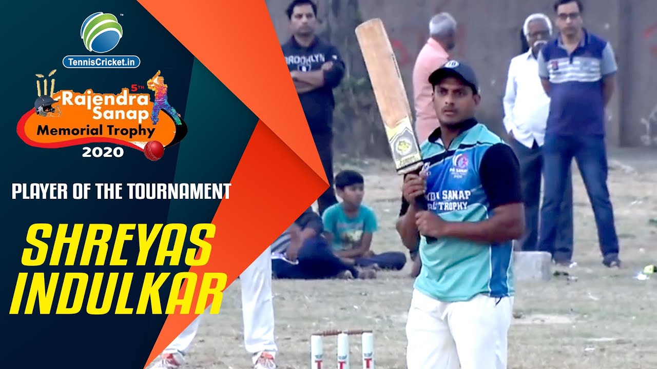 Shreyas Indulkar | Player of the tournament | Late Rajendra Sanap ...