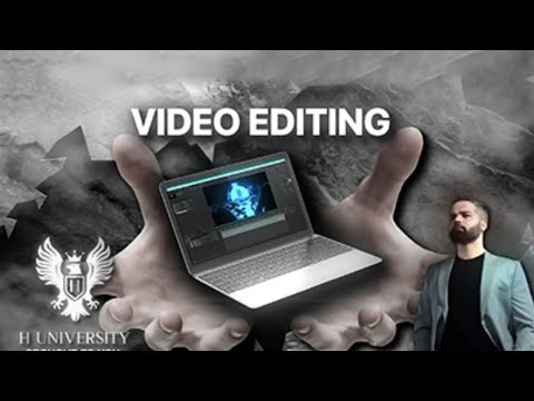 Video editing | lectures 01| the h university | - YouTube