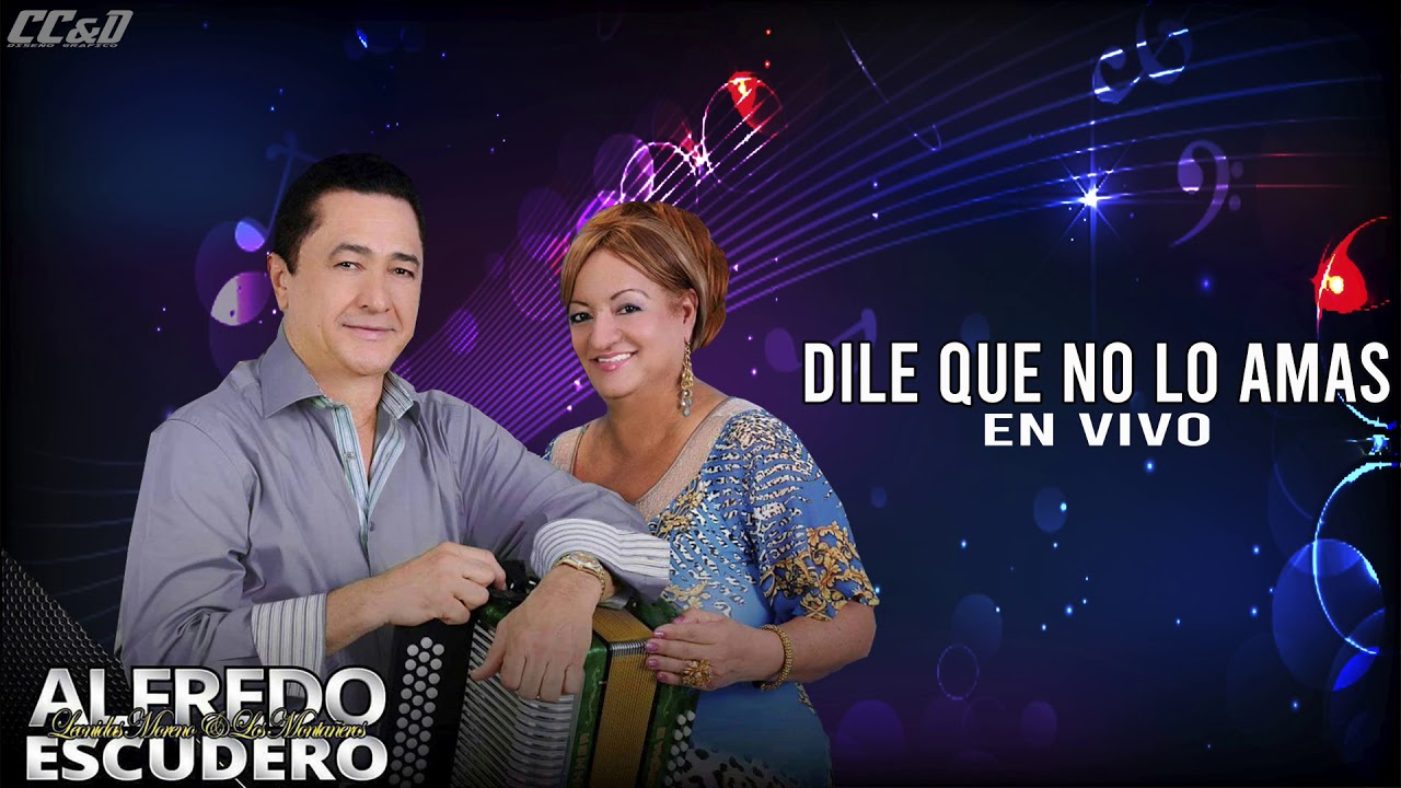 ALFREDO ESCUDERO - DILE QUE NO LO AMAS [EN VIVO] - YouTube