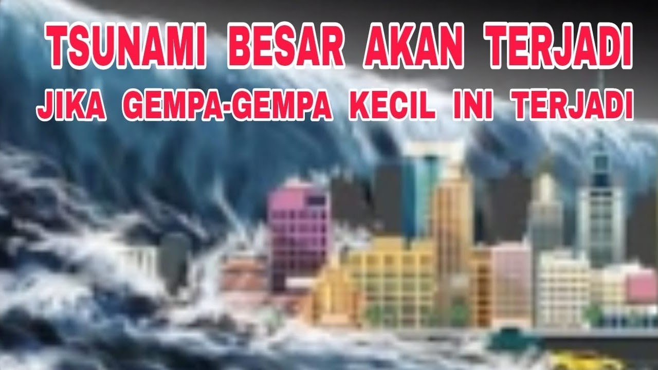 Tsunami Besar Pasti Akan Terjadi Jika Gempa-Gempa Kecil Ini Sudah Terjadi - YouTube