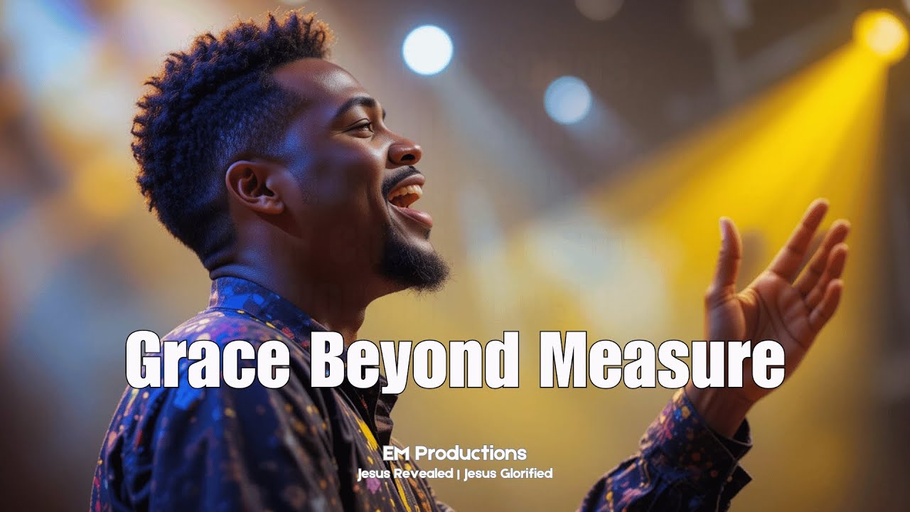 Grace Beyond Measure | Christian Music Top Worship Songs with Lyrics ...
