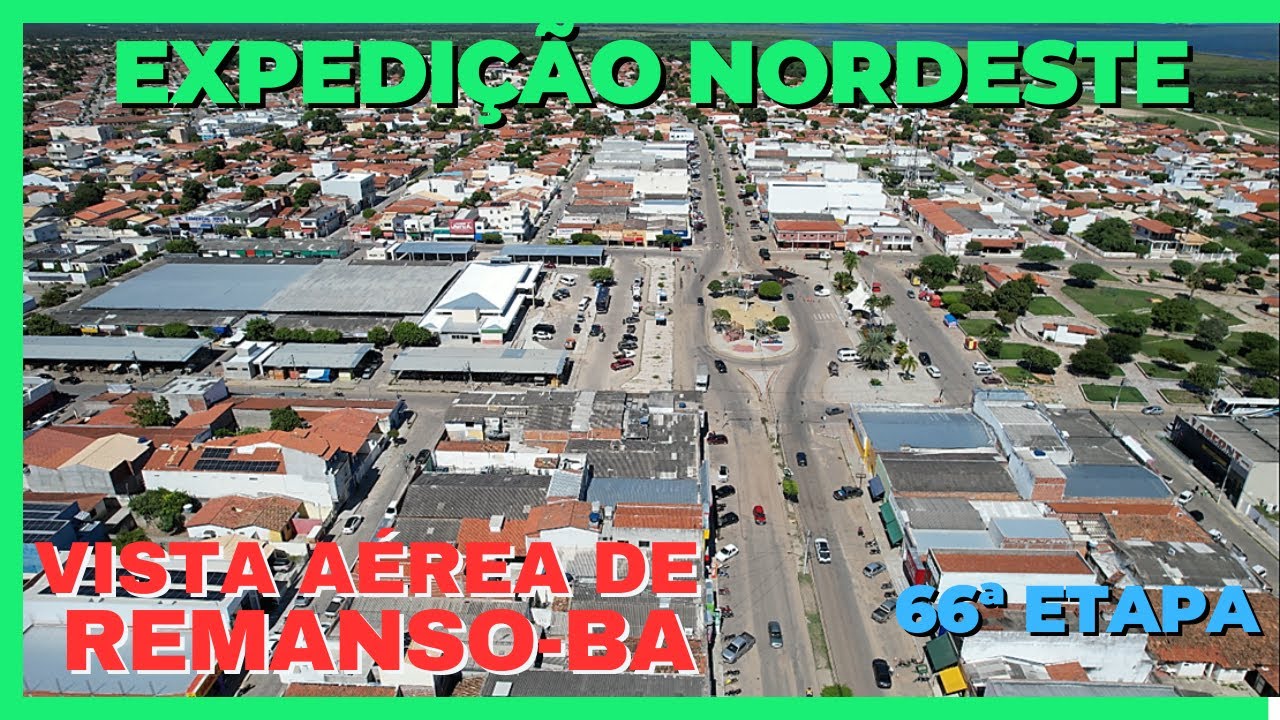 EXPEDIÇÃO NORDESTE - 66ª ETAPA - VISTA AÉREA DE REMANSO-BA - YouTube
