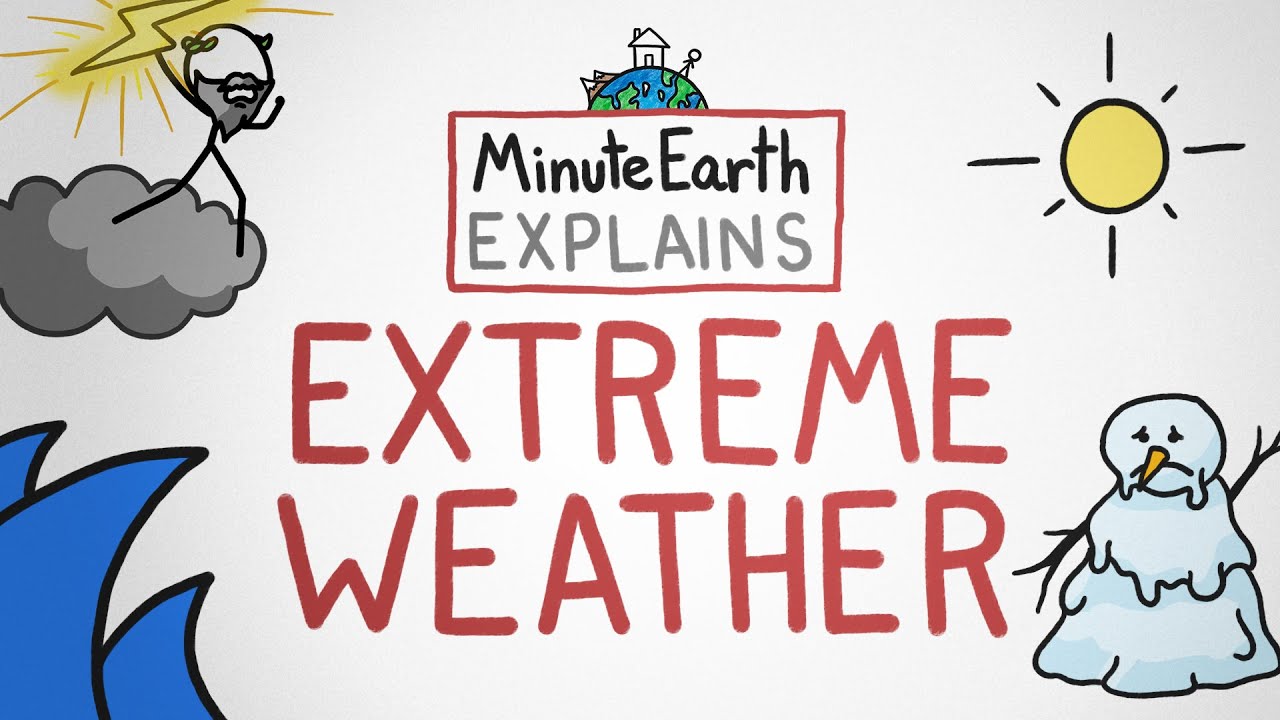 Extreme Weather | MinuteEarth Explains - YouTube