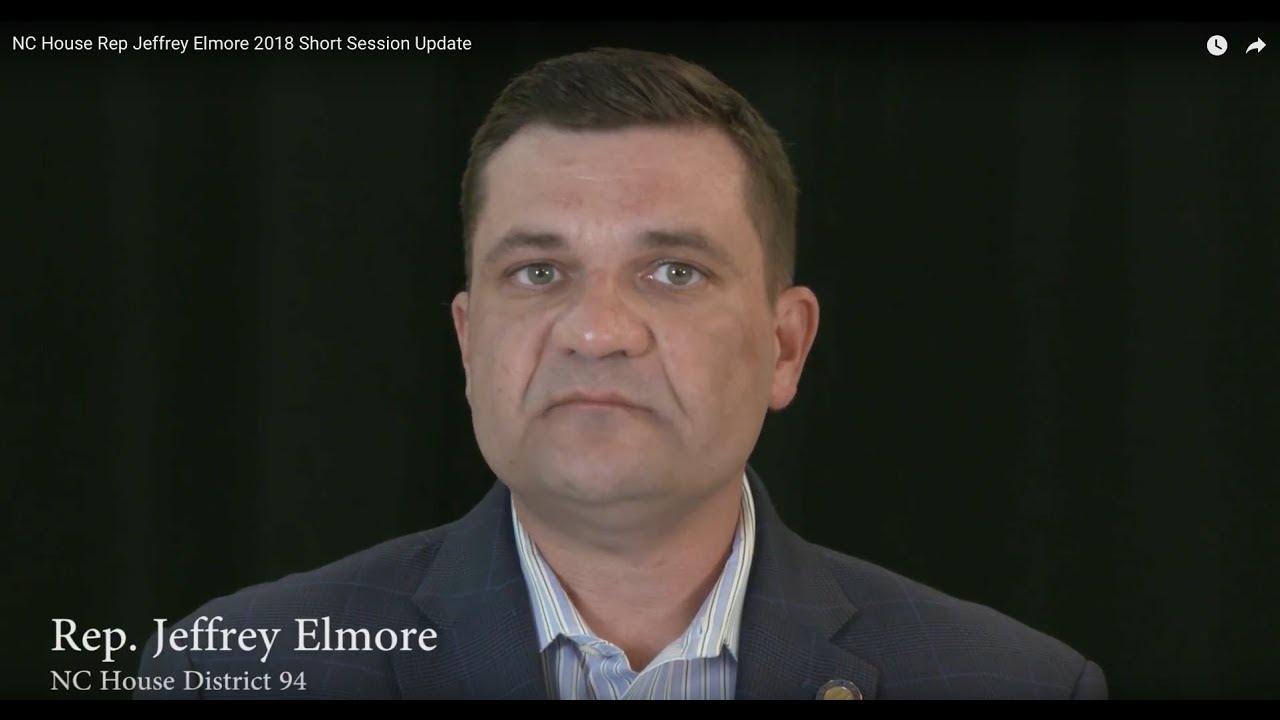 NC House Rep Jeffrey Elmore 2018 Short Session Update - YouTube
