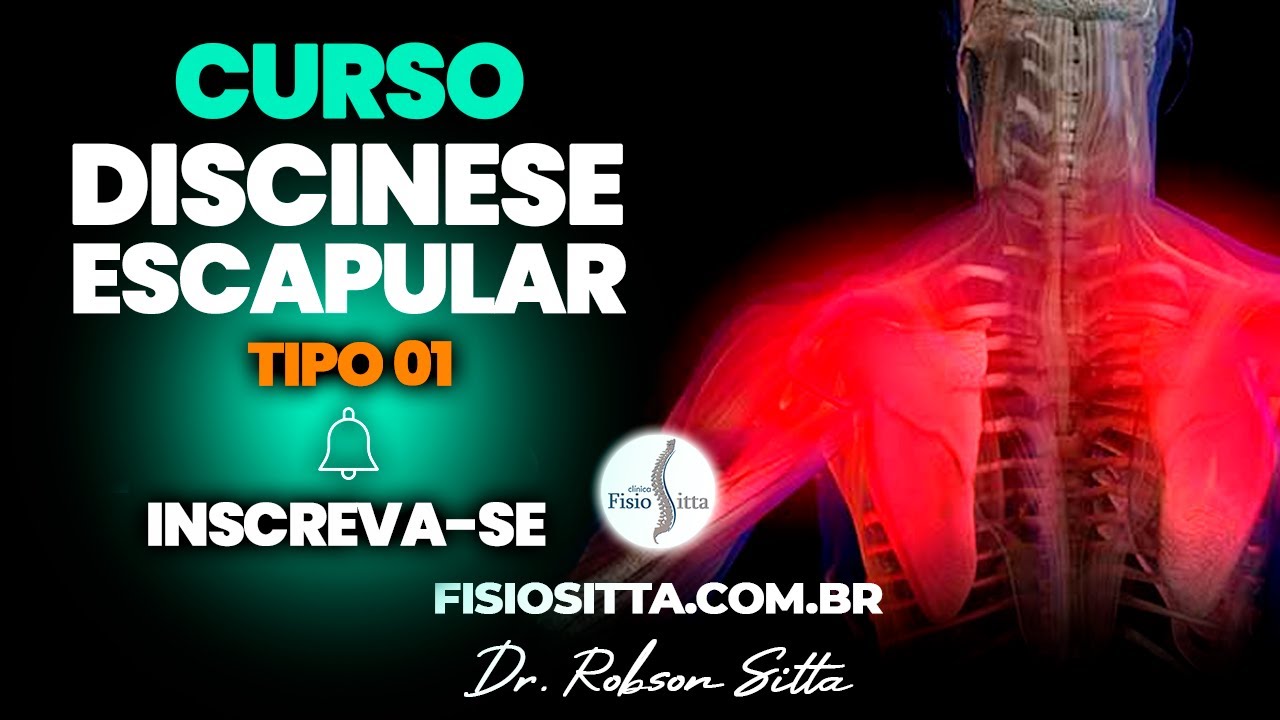 CURSO DISCINESE ESCAPULAR TIPO 1 Da TEORIA ao TRATAMENTO Clínica de ...