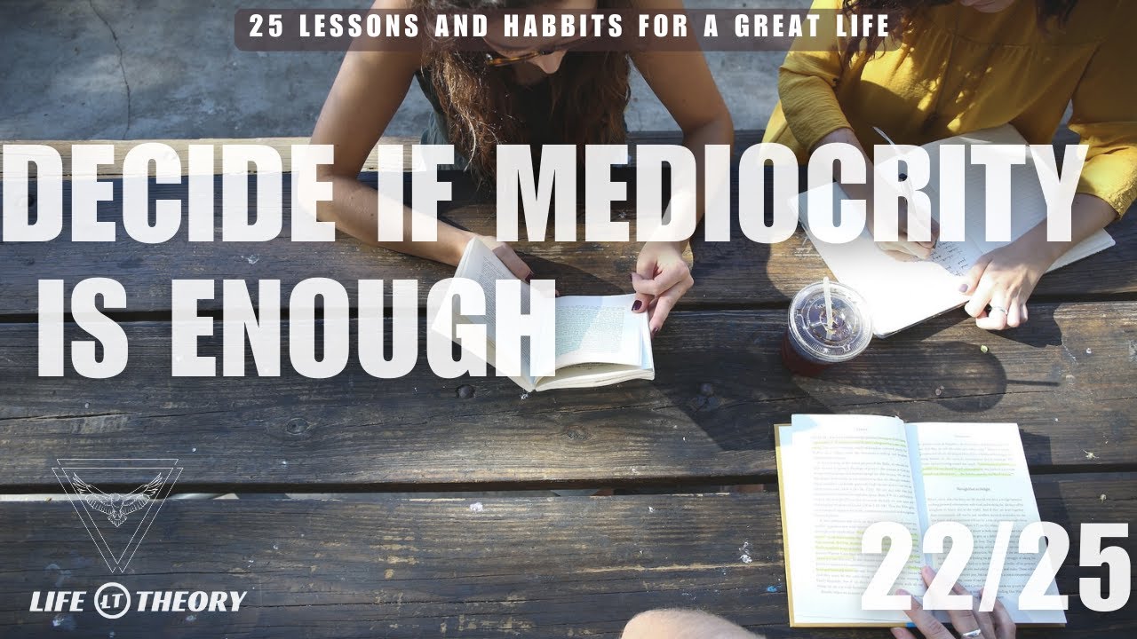 How to Decide If Mediocrity Is Enough: The Power of Aspiration 22/25 ...