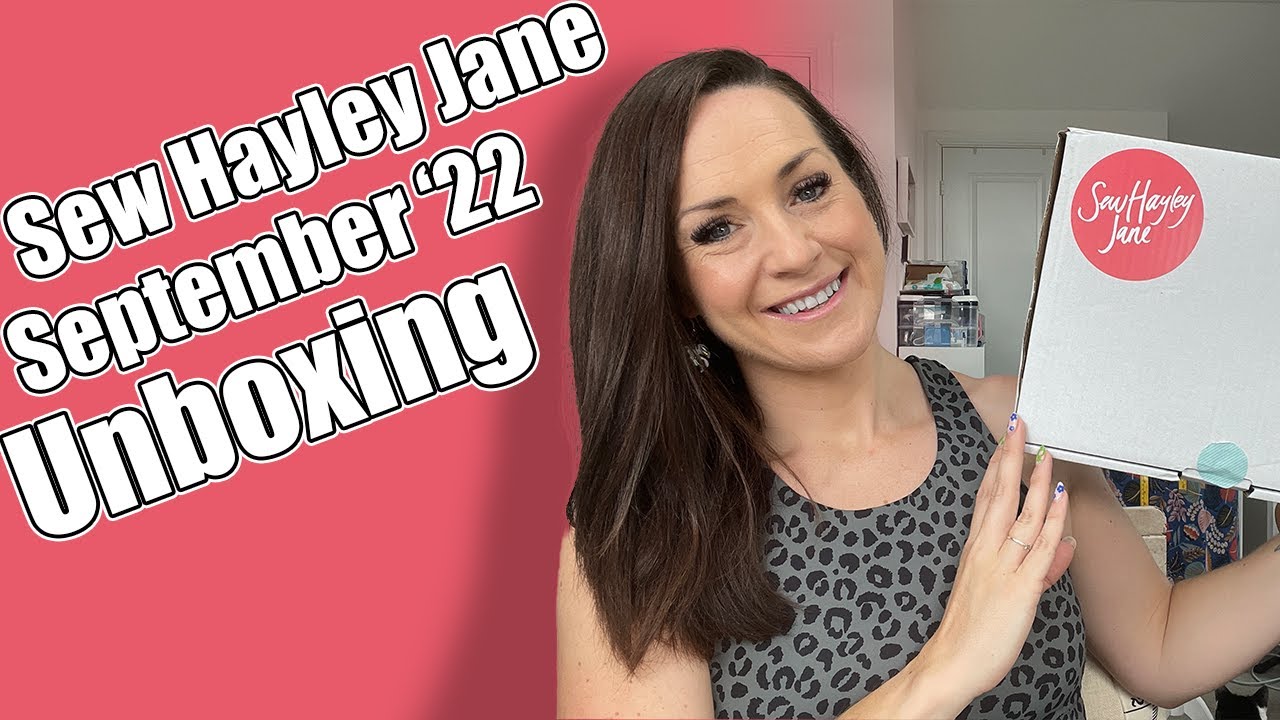 Sew Hayley Jane CLASSIC subscription box REVEAL - September 2022 - YouTube