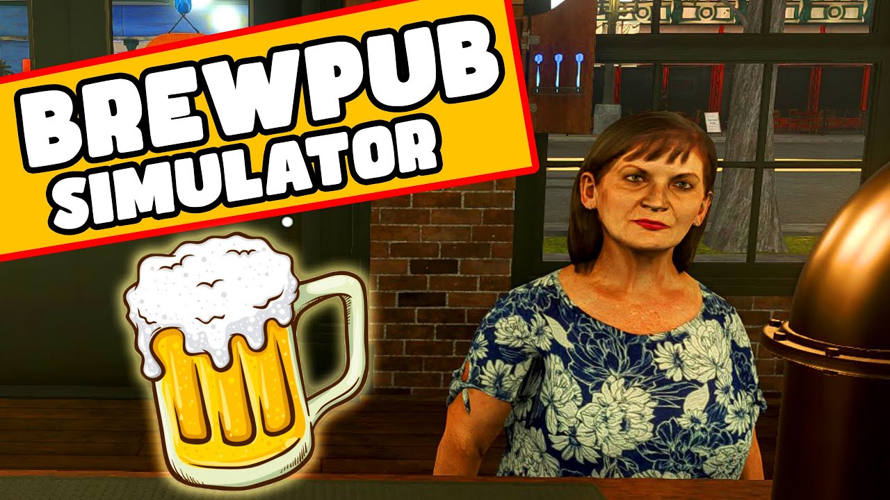 BREWPUB SIMULATOR - APRIRE UN PUB E PRODURRE BIRRA?! BREWPUB SIMULATOR ...