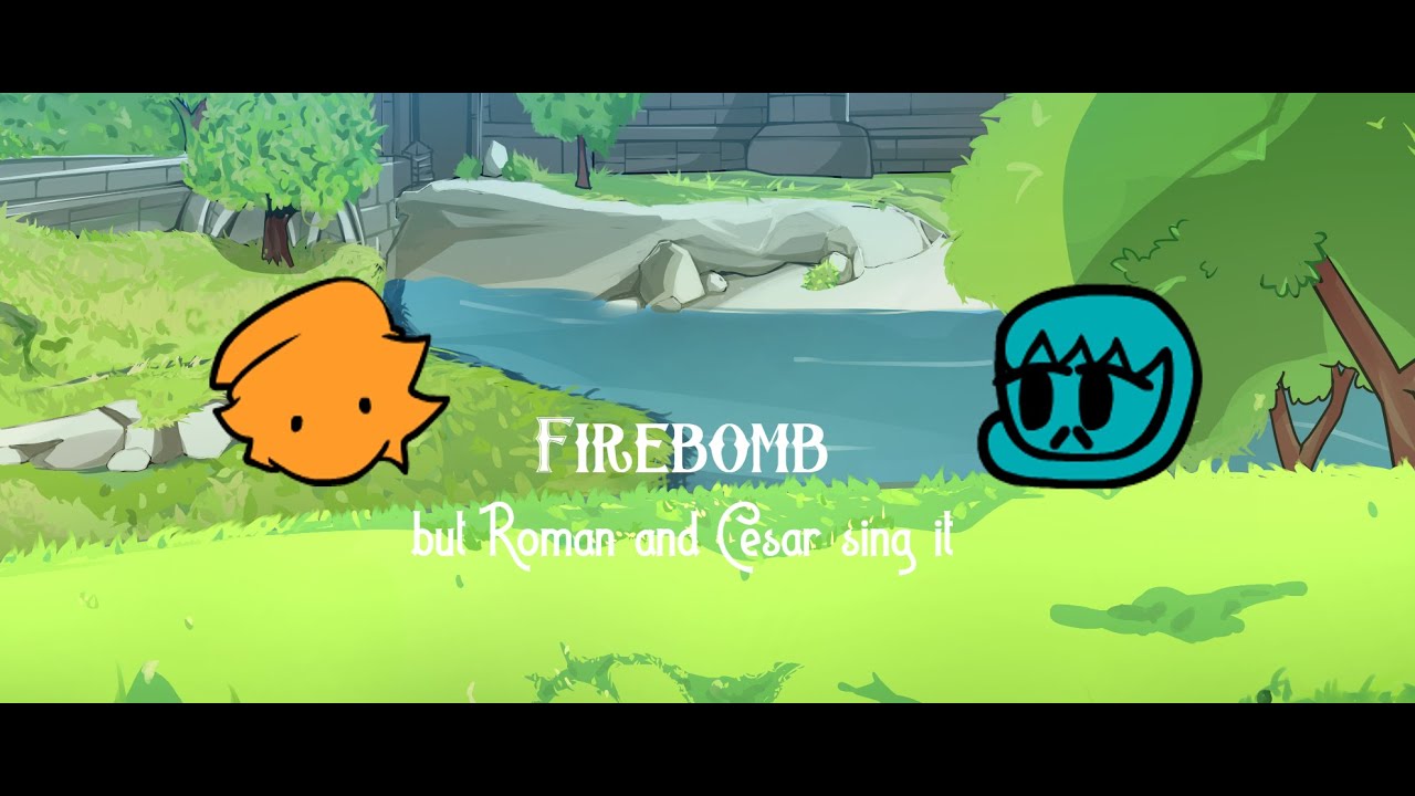 (HAPPY LATER BIRTHDAY @Roman-Bear) Firebom but Roman and César sing it ...