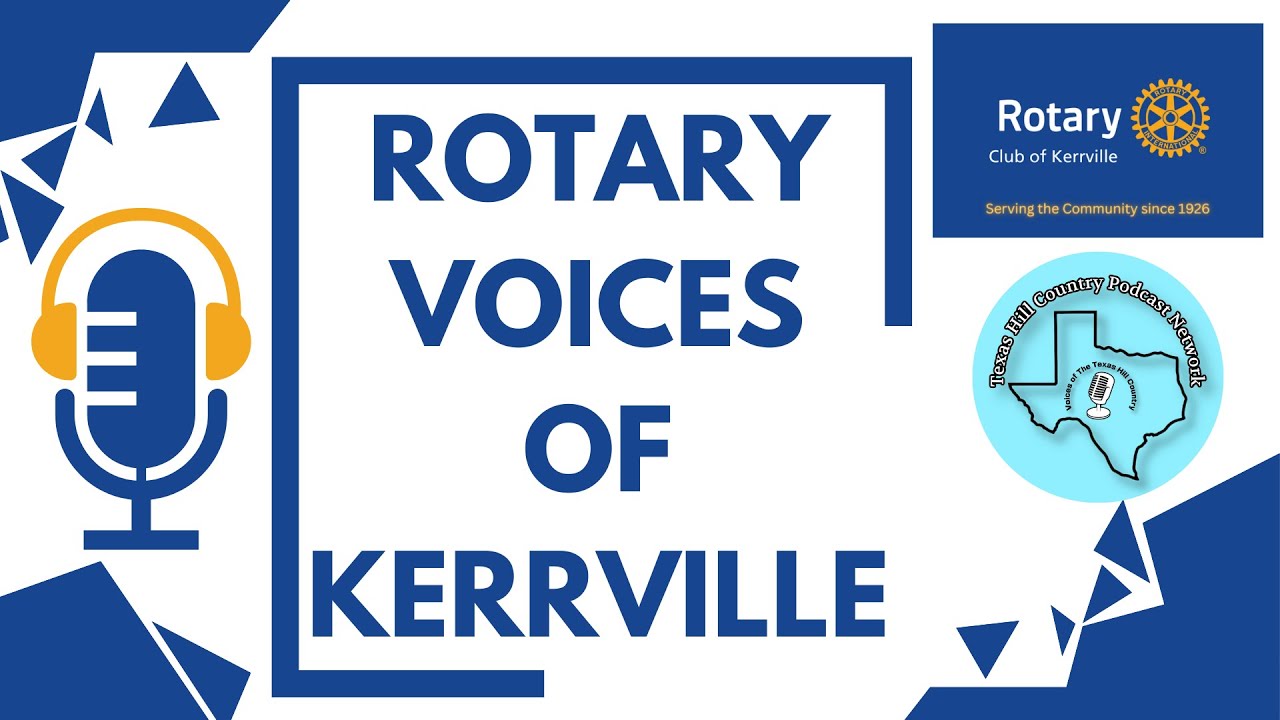Rotary Voices of Kerrville- From Kerrville to Kigali: Kenneth O’Neal’s ...
