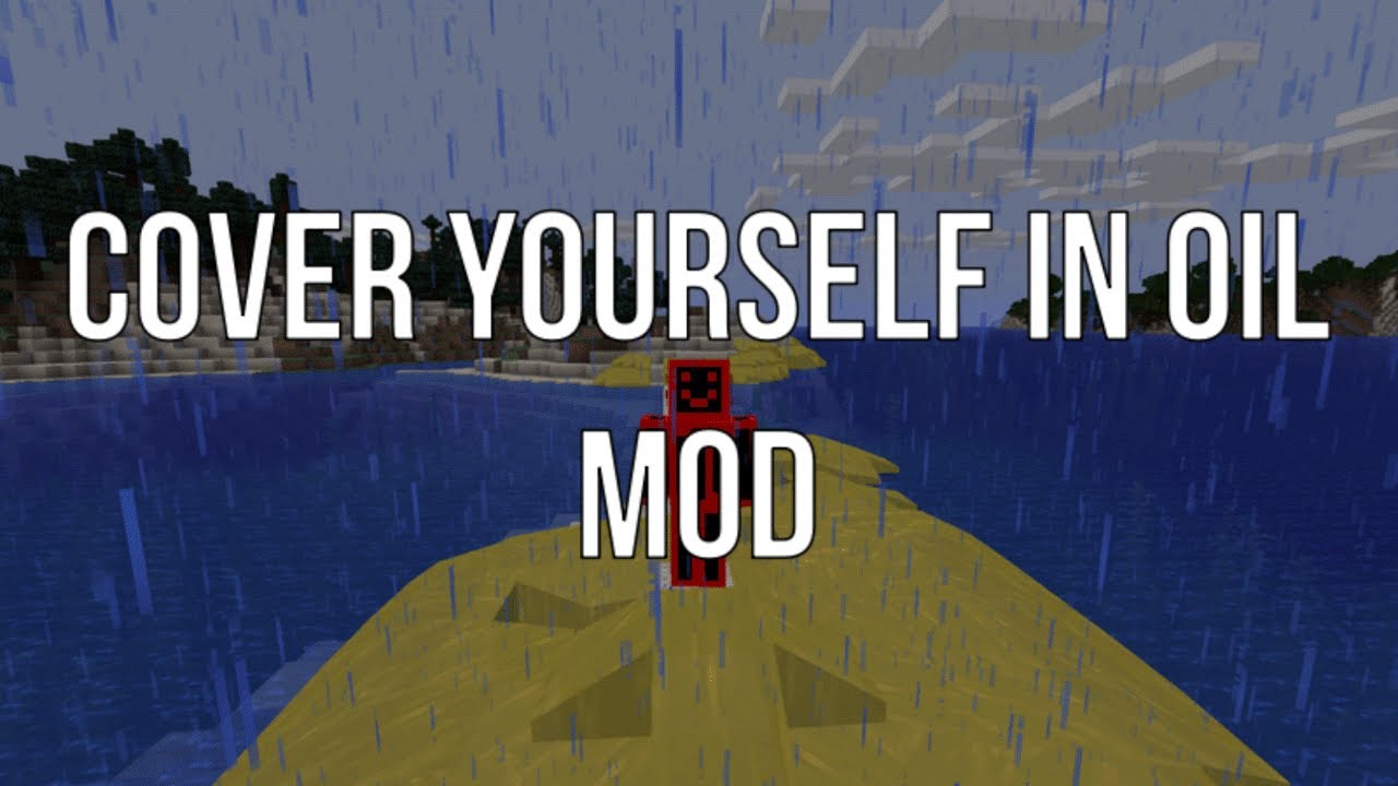 Minecraft: Cover Yourself In Oil Mod - Rain, Oil, Fly - YouTube