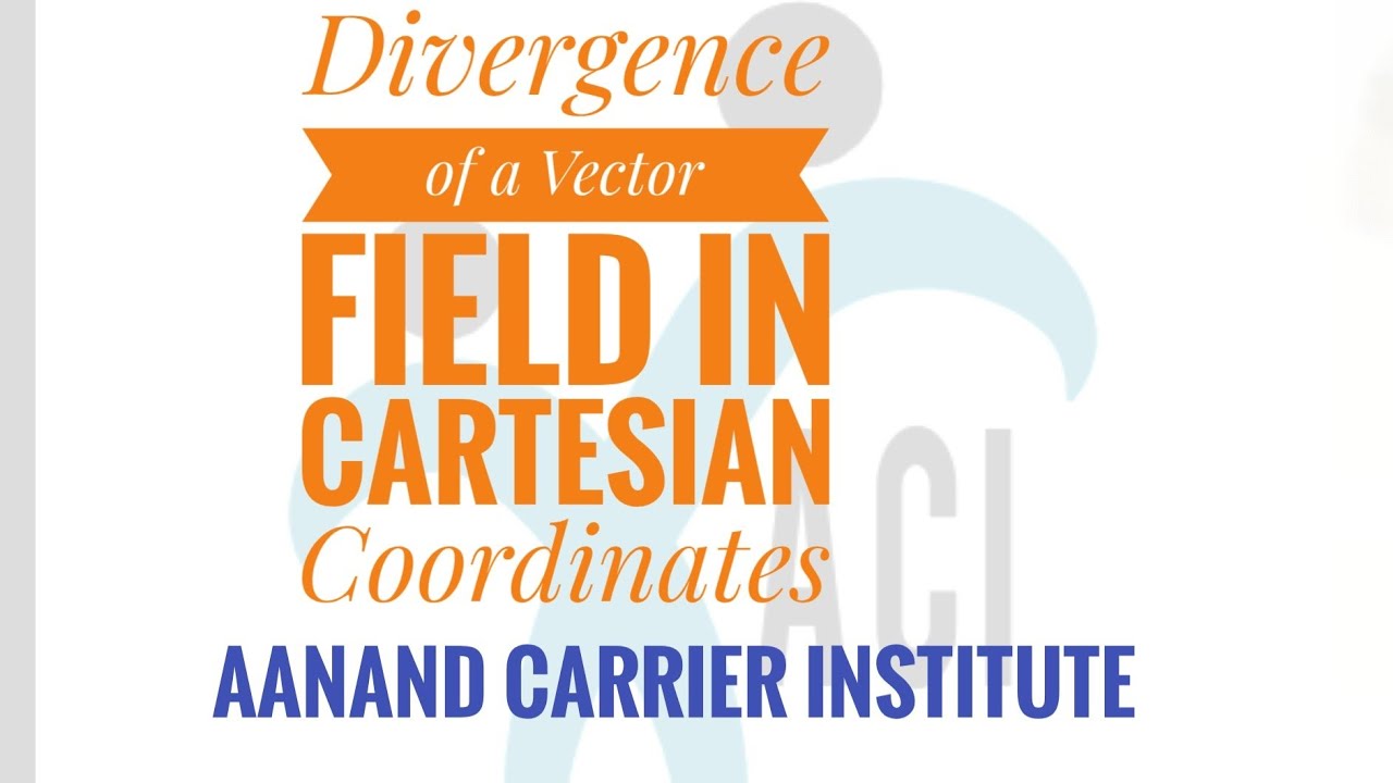 Divergence of a Vector field in Cartesian Coordinates(Bsc 1st year ...