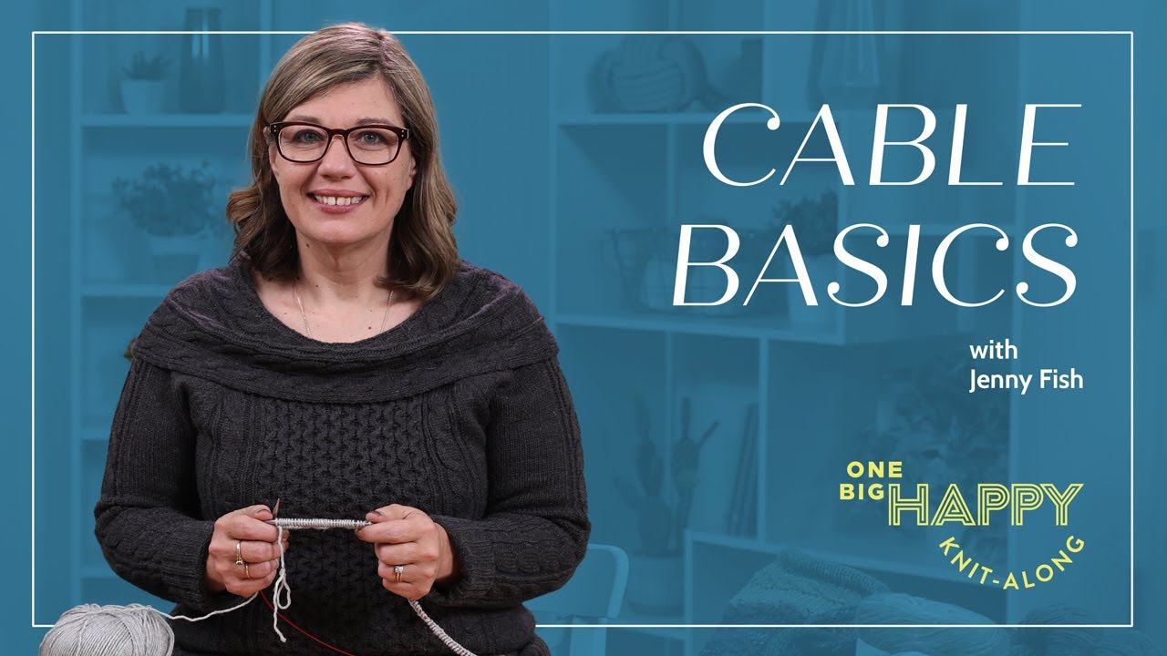 Preview: Cable Basics Knit-Along with Jenny Fish | One Big Happy Yarn ...