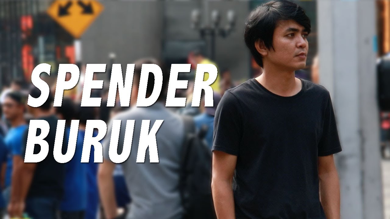 SPENDER BURUK - TIDAK SAYANG DIRI - YouTube
