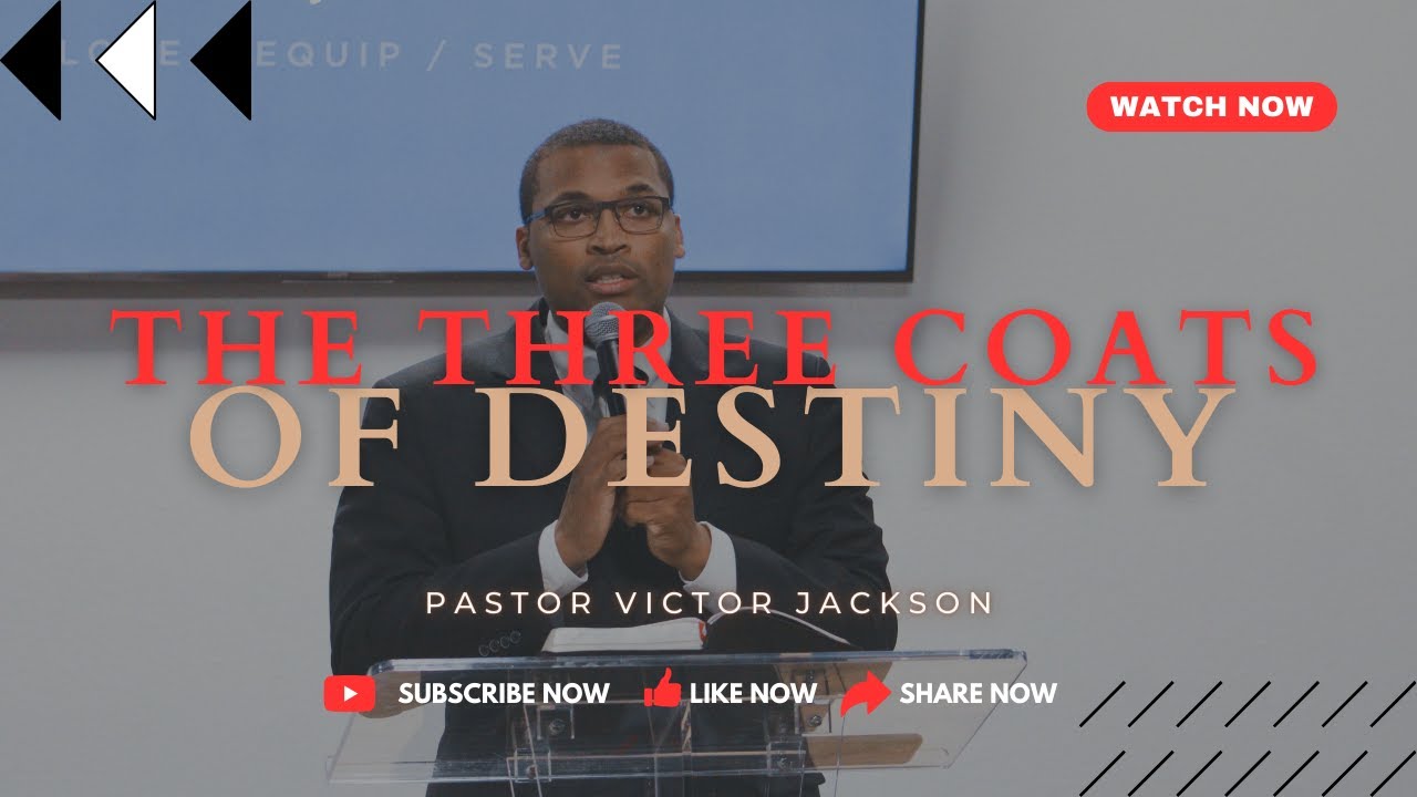 The Three Coats of Destiny | Pastor Victor Jackson - YouTube