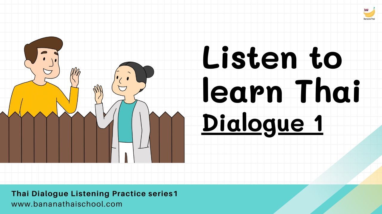 Thai Dialogue 1: เพื่อนบ้านคนใหม่ A new neighbor (Listen and learn ...
