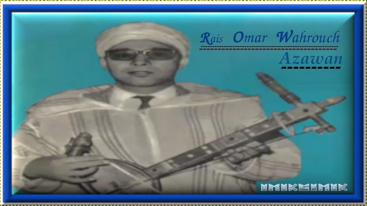 Rais Omar Wahrouch : Azawan - YouTube