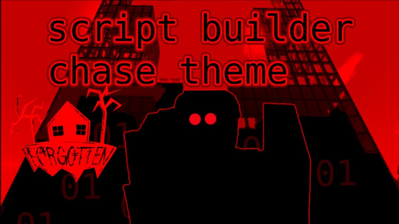 Script Builder Chase Theme | Forgotten OST - YouTube