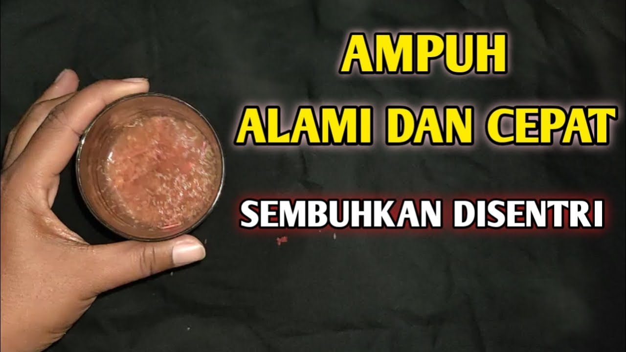 100% AMPUH!! Disentri Sembuh Seketika Secara Alami || Obat Disentri ...