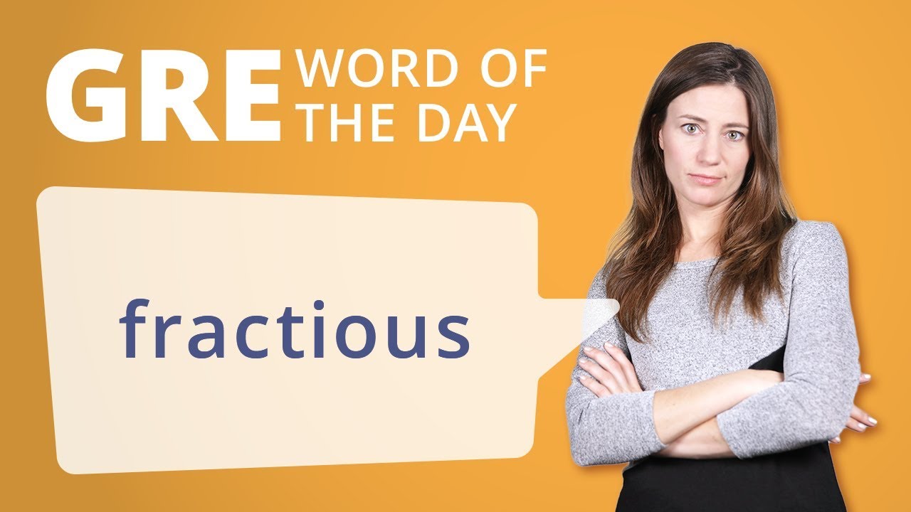 GRE Vocab Word of the Day: Fractious | Manhattan Prep - YouTube