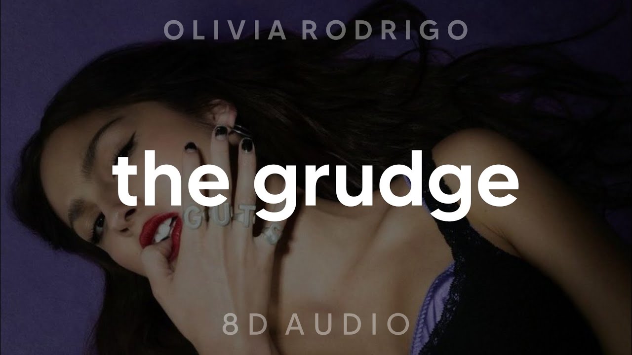 Olivia Rodrigo - the grudge (8D AUDIO) [WEAR HEADPHONES/EARPHONES]🎧 ...