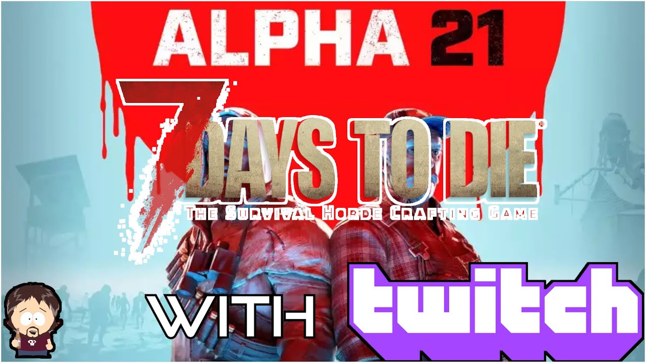7D2D - Alpha 21 with Twitch Integration - YouTube